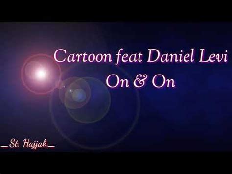 Cartoon On On Feat Daniel Levi Lyrics YouTube