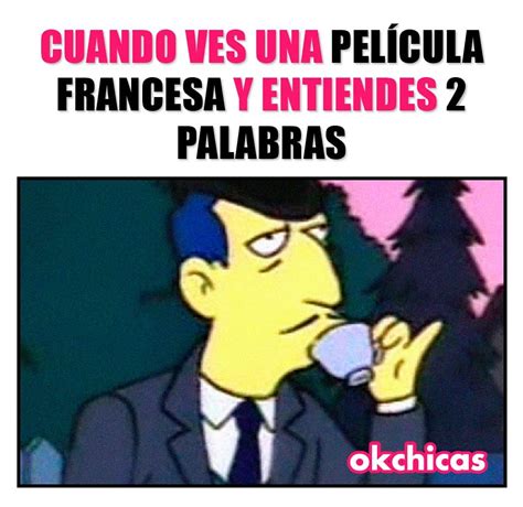 Cuando ves una película francesa y entiendes 2 palabras Memes