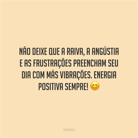 Frases De Energia Positiva Que Transbordam Paz E F