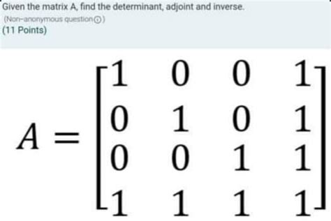 solved given the matrix a find the determinant adjoint and