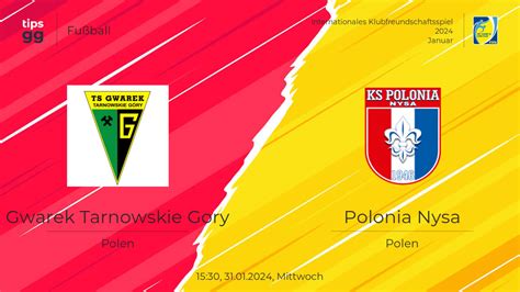Gwarek Tarnowskie Gory Gegen Polonia Nysa Am 31 01 2024 Bei Der