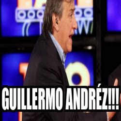 Meme Personalizado Guillermo Andréz 33136499