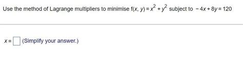 solved use the method of lagrange multipliers to minimise