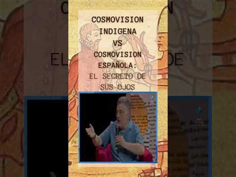 Cosmovisi N Ind Gena Durante La Conquista Espa Ola Youtube