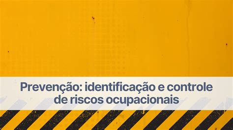 Preven O Identifica O E Controle De Riscos Ocupacionais Wehandle