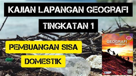 Kajian Lapangan Geografi Tingkatan 1 Pembuangan Sisa Domestik Class