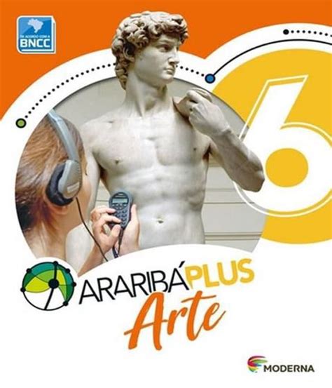 Livro Arariba Plus Arte 6 Ano Ef Ii 02 Ed Moderna Didatico