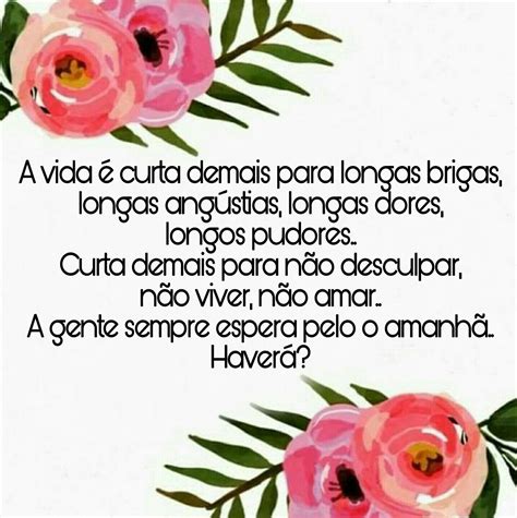 A vida é curta demais para longas brigas longas angústias longas