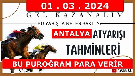 01 Mart 2024 Cuma Antalya At Yarışı Tahminleri At Yarışı Yorumlar