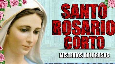SANTO ROSARIO CORTO DE HOY MARTES 9 DE JULIO MISTERIOS DOLOROSOS