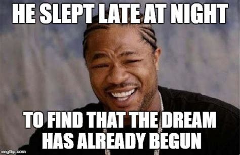Yo Dawg Heard You Meme Imgflip