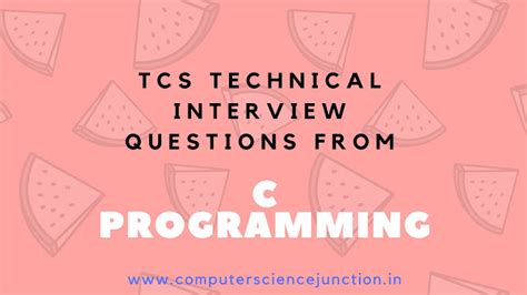 tcs technical interview questions and answers from c programming computer science junction