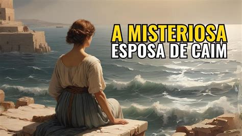 O grande mistério A esposa de Caim REVELADO YouTube