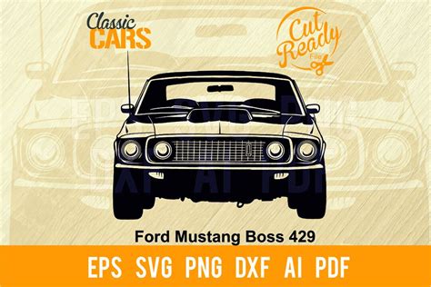 Ford Mustang Boss 429 SVG Cut File Classic Cars Svg Cut Ready Clip Art