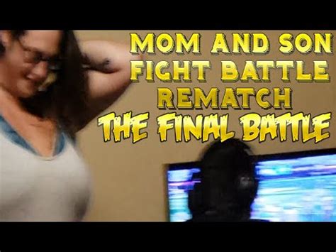 Mom And Son Fight Battle Rematch The Final Battle Youtube