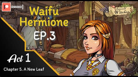 Innocent Witches Act1 Chapter 5 A New Leaf Waifu Hermione EP 3