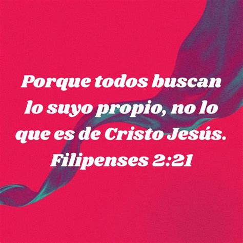 Filipenses 2 21 Porque Todos Buscan Lo Suyo Propio No Lo Que Es De