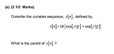 solved e 2 1 2 marks consider the complex sequence