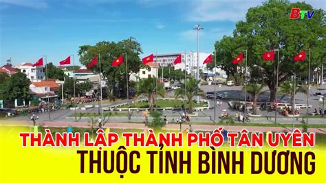 Thành lập Thành phố Tân Uyên thuộc tỉnh Bình Dương YouTube