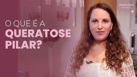 Queratose pilar o que é e como tratar Clínica Natalia Cymrot