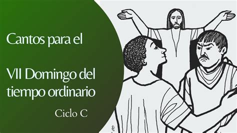 Esquema De Cantos VII Domingo Del Tiempo Ordinario YouTube
