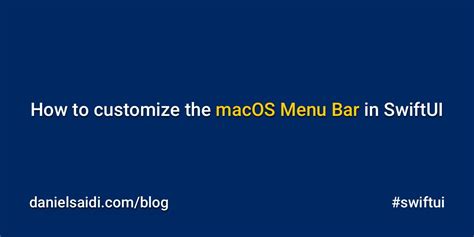 How To Customize The MacOS Menu Bar In SwiftUI Daniel Saidi