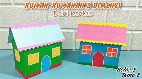 Cara Membuat Rumah Rumahan Dimensi Dari Kertas Tugas Kelas Tema