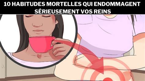 10 habitudes mortelles qui endommagent sérieusement vos reins YouTube