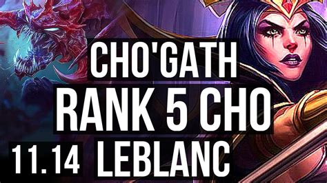 CHO GATH Vs LEBLANC MID Rank 5 Cho 5 1 3 1 0M Mastery NA
