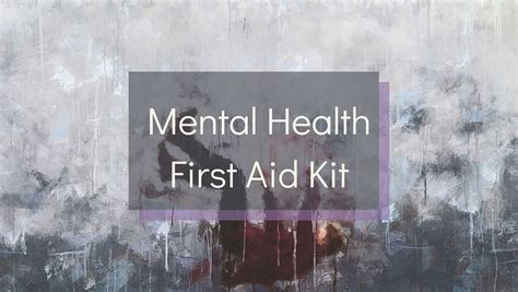 Mental Health First Aid Kit The Art To Survival