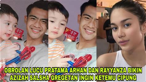 OBROLAN LUCU PRATAMA ARHAN DAN RAYYANZA BIKIN AZIZAH SALSHA GREGETAN