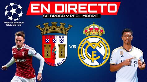 DIRECTO SC BRAGA Vs REAL MADRID COMENTANDO EN VIVO LA CHAMPIONS
