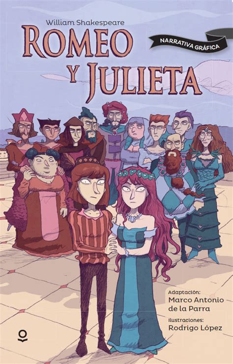 Romeo y Julieta Novela gráfica by Marco Antonio de la Parra Goodreads