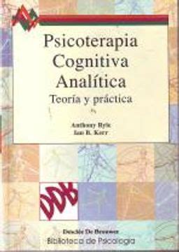 Libro Psicoterapia Cognitiva Analítica Teoría Y Práctica De Anthony