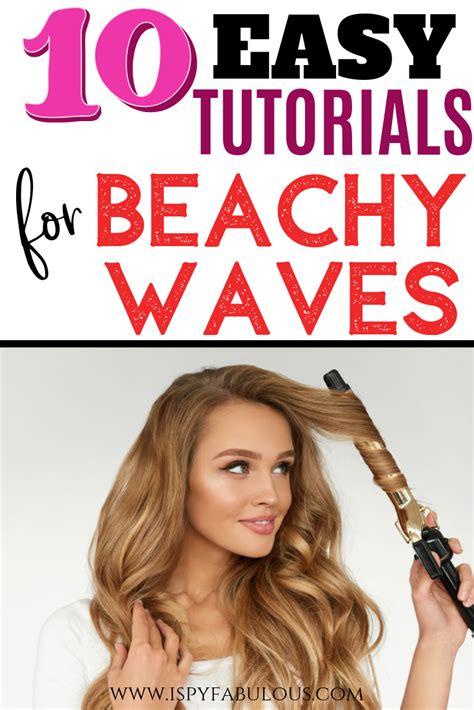 10 Easy Tutorials On How To Get Perfect Beach Waves I Spy Fabulous Waves Hair Tutorial