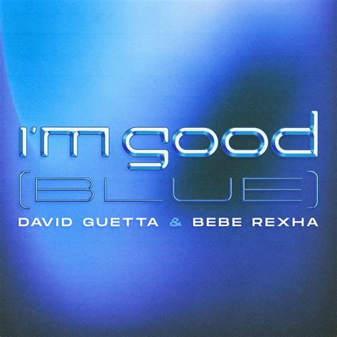 David Guetta Bebe Rexha I M Good Blue Extended Parlophone UK