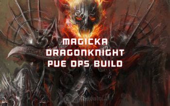 Magicka Dragonknight Pve Dps Eso Build Updated Elder Scrolls