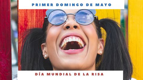 D A Mundial De La Risa Primer Domingo De Mayo D A Internacional Hoy