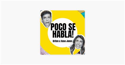Poco Se Habla Briten Y Xuso Jones En Apple Podcasts