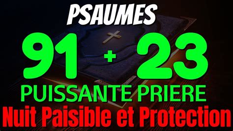 Psaume 91 et Psaume 23 Une Puissante Prière pour un Sommeil Paisible