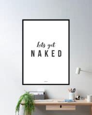 Sjov Plakat Lets Get Naked Tekstplakat Der Bringer Smilet Frem