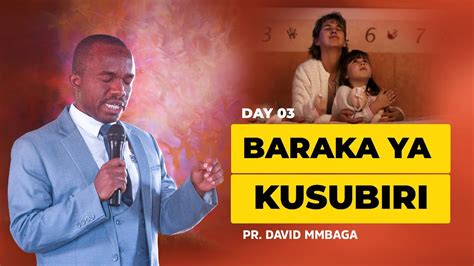 LIVE DAY 03 SIKU KUMI ZA MAOMBI PR DAVID MMBAGA YouTube