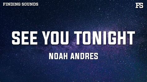 Noah Andres See You Tonight Lyrics Youtube