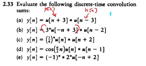 solved evaluate the following discrete time convolution sums a b d 2 33 evaluate the