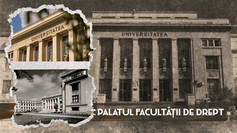 VIDEO Palatul Facultății de Drept din București o istorie zbuciumată