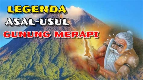 Legenda Asal Usul Gunung Merapi Cerita Rakyat Yogyakarta YouTube