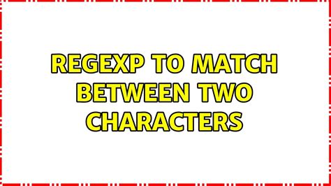 RegExp To Match Between Two Characters YouTube