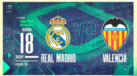 EN VIVO Real Madrid vs Valencia liga española fecha 29 YouTube