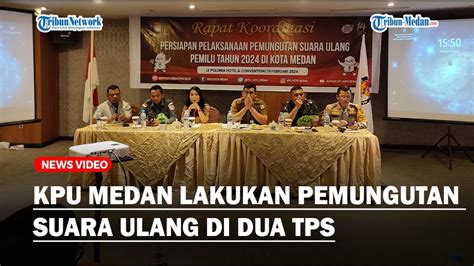 KPU Kota Medan Akan Lakukan Pemungutan Suara Ulang Di Dua TPS YouTube