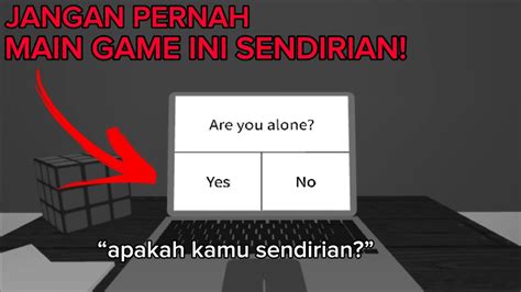 JANGAN MAIN GAME INI SENDIRIAN SURVEY INI TAHU KITA SENDIRIAN YouTube